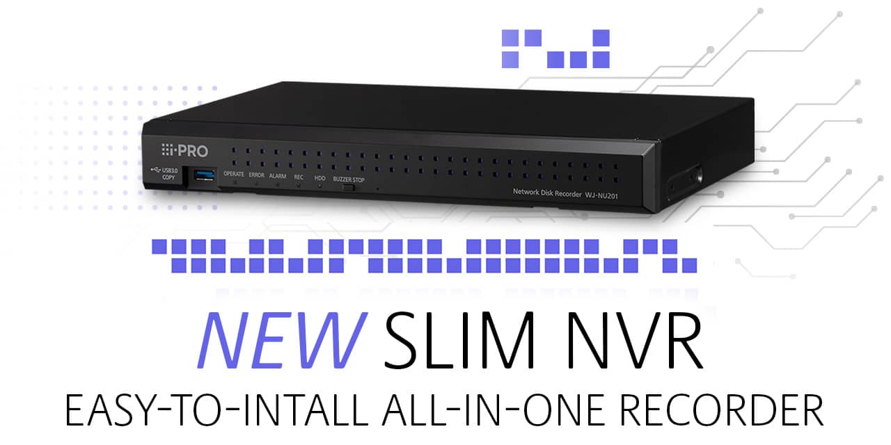 i-PRO introduces NU-Series NVRs as a simple to install all-in-one ...