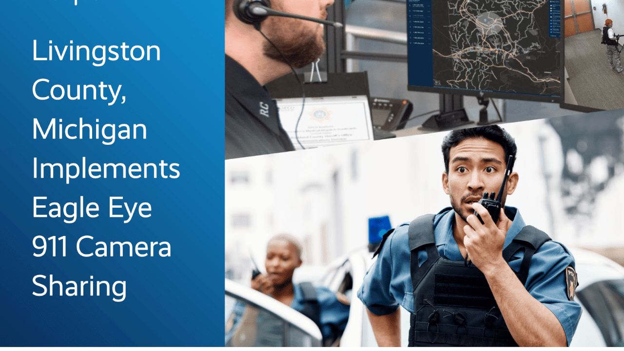 Livingston becomes first Michigan county to use Eagle Eye 911 Emergency Security Camera Sharing ...