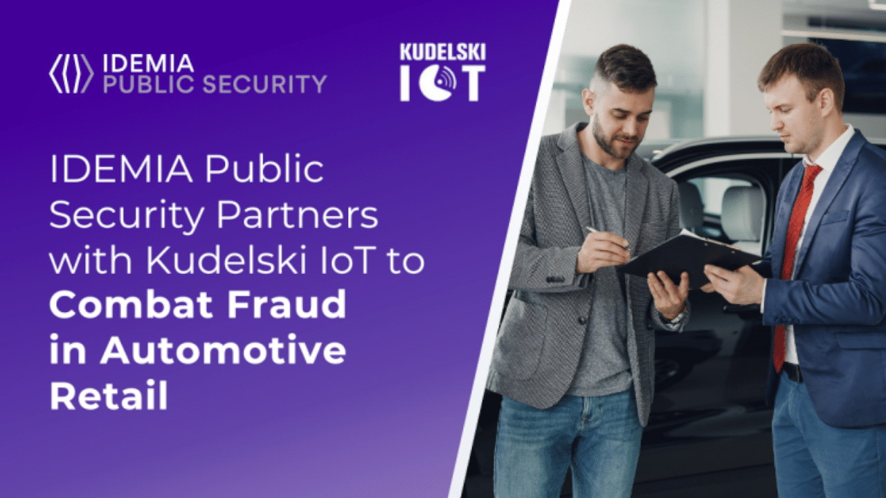 IDEMIA Public Security partners with Kudelski IoT to combat identity ... IDEMIA Public Security partners with Kudelski IoT to combat identity ...