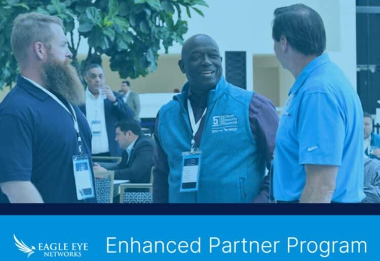 Eagle Eye Networks enhances Partner Program to accelerate reseller ...